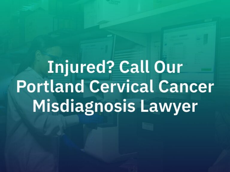 Portland Cervical Cancer Misdiagnosis Attorney